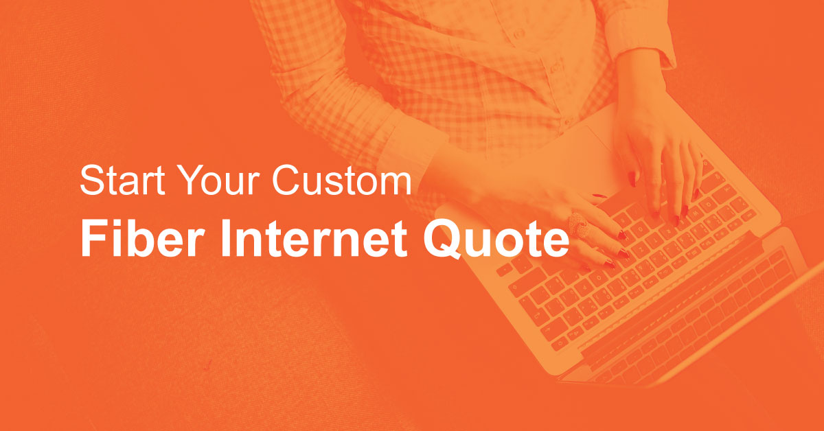 Custom Fiber Internet Quote - Fiber Internet Center